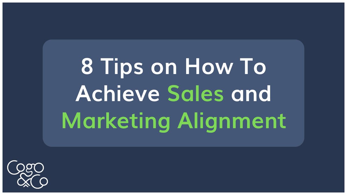 8 Tips on How To Achieve Sales and Marketing Alignment